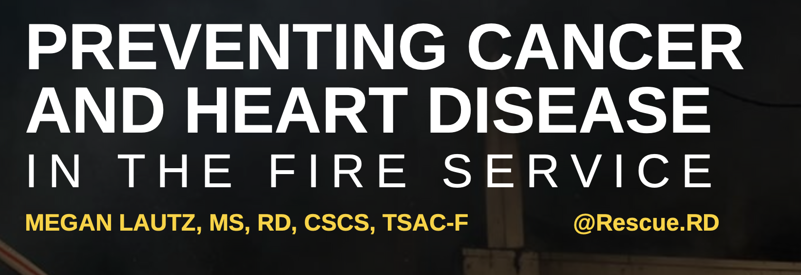 PREVENTING CANCER AND HEART DISEASE IN THE FIRE SERVICE - First ...